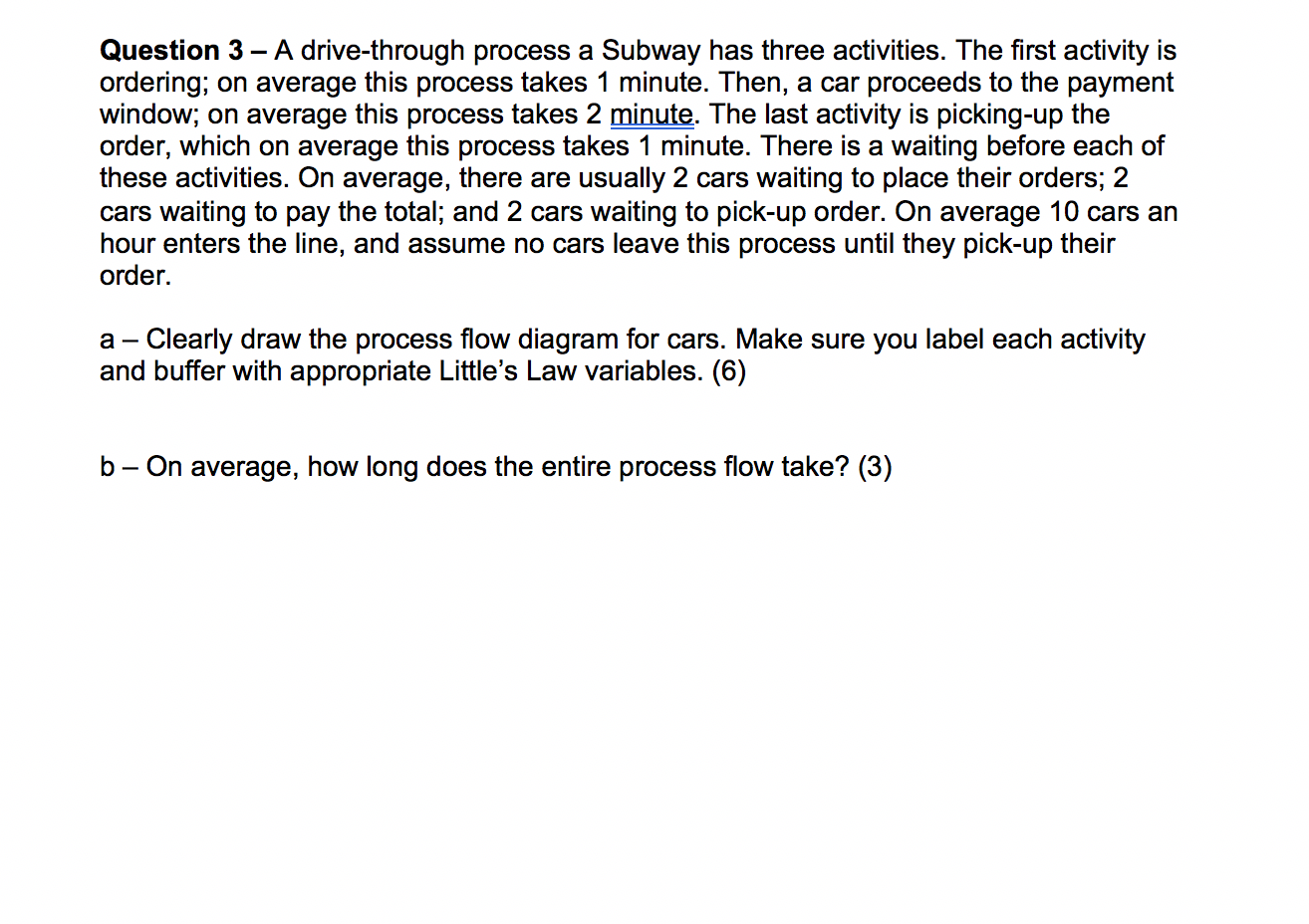 Solved Question 3 - A drive-through process a Subway has | Chegg.com