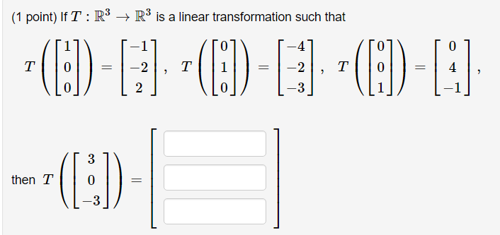 Solved (1 point) If T:R3 R3 is a linear transformation such | Chegg.com