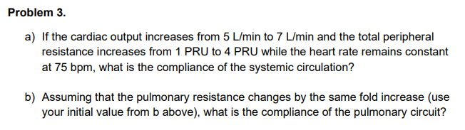 Solved Problem 3. a) If the cardiac output increases from 5 | Chegg.com