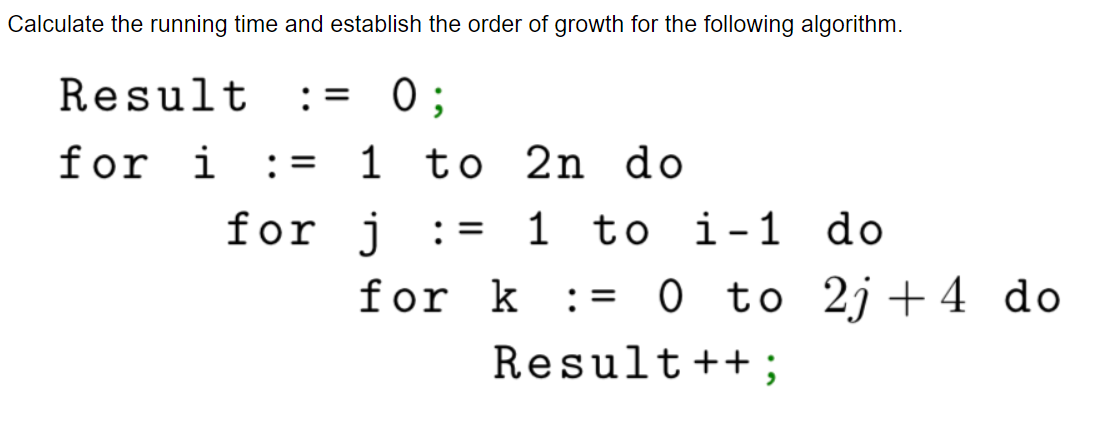 Solved Calculate the running time and establish the order of | Chegg.com