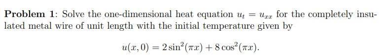 Problem 1: Solve the one-dimensional heat equation | Chegg.com
