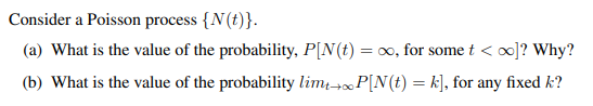 Solved Consider a Poisson process {N(t)}. (a) What is the | Chegg.com
