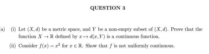 Solved (i) Let (X,d) be a metric space, and Y be a non-empty | Chegg.com