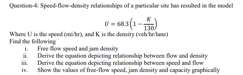 Solved Question-4: Speed-flow-density relationships of a | Chegg.com