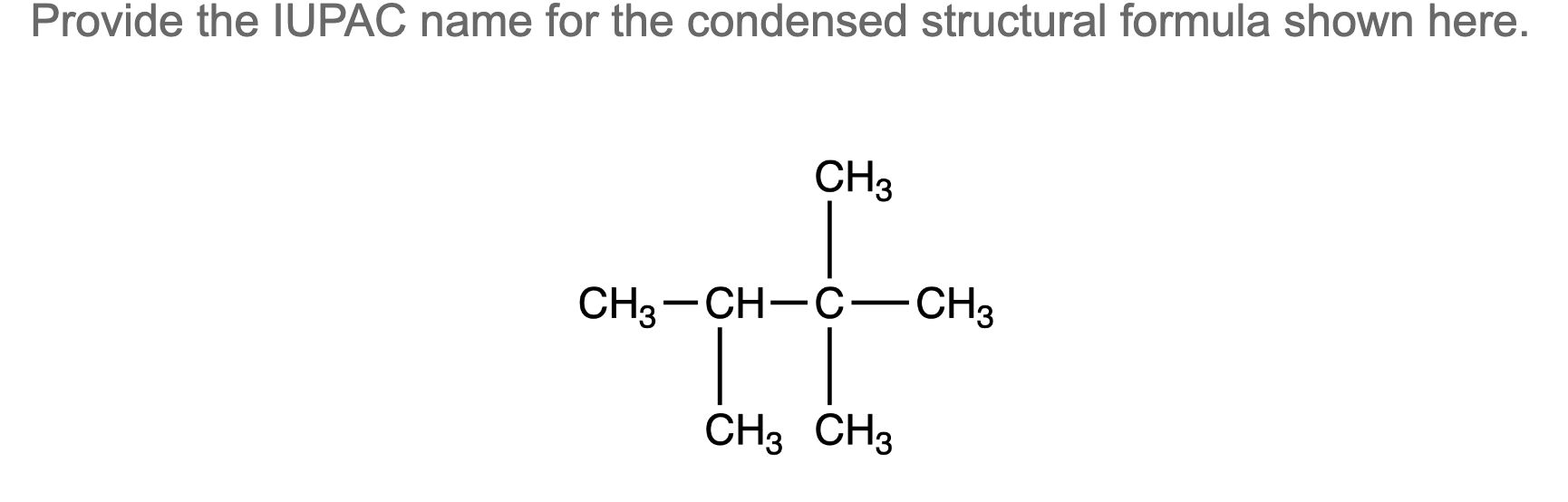 Solved Provide the IUPAC name for the condensed structural | Chegg.com