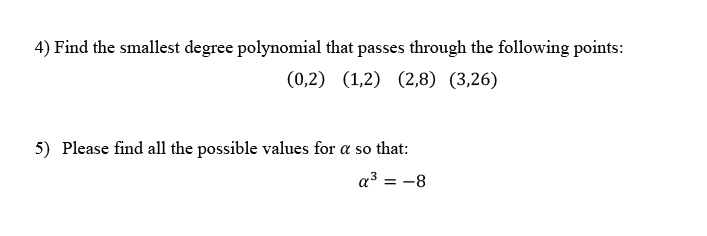 Solved 4) Find the smallest degree polynomial that passes | Chegg.com