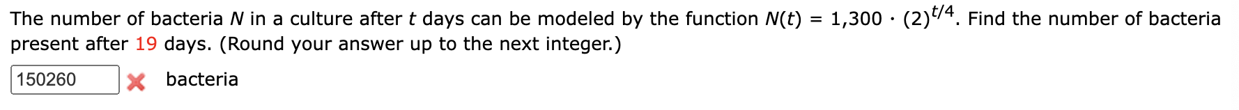 Solved The number of bacteria N in a culture after t days | Chegg.com