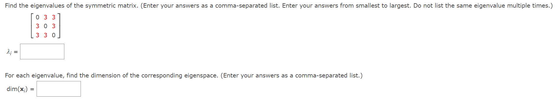 Solved Find the eigenvalues of the symmetric matrix. (Enter | Chegg.com