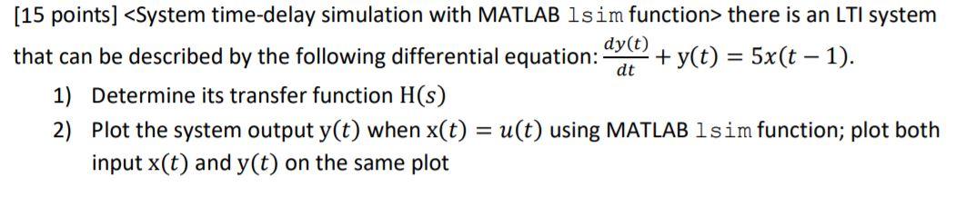Solved dt [15 points] there is an LTI system dy(t) that can | Chegg.com