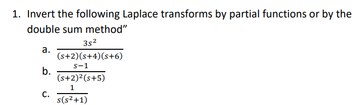 Solved 1. Invert the following Laplace transforms by partial | Chegg.com