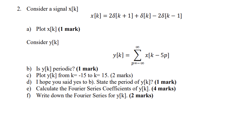 Solved Consider a signal x[k]x[k]=2δ[k+1]+δ[k]-2δ[k-1]a mark | Chegg.com