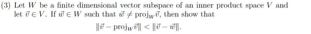 Solved 3) Let W be a finite dimensional vector subspace of | Chegg.com