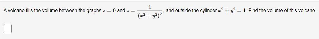 Solved A volcano fills the volume between the graphs z=0 and | Chegg.com