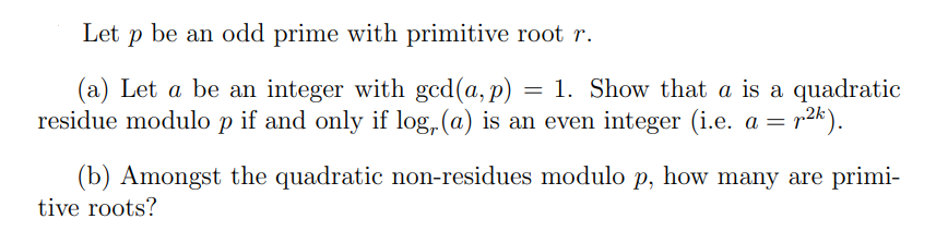 Solved Let p be an odd prime with primitive root r. (a) Let | Chegg.com