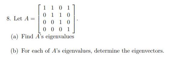 Solved 1 1 0 1 0 1 1 0 8. Let A 0 0 1 0 0 0 0 1 (a) Find A's | Chegg.com