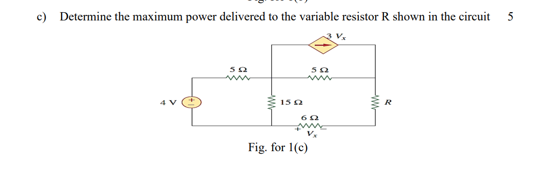 [Solved]: c) Determine the maximum power delivered to the