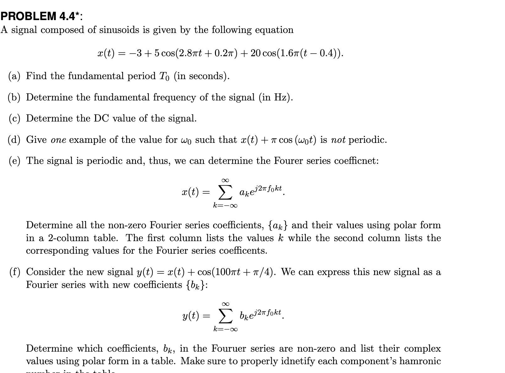 Solved PROBLEM 4.4*:A signal composed of sinusoids is given | Chegg.com Solved PROBLEM 4.4*:A signal composed of sinusoids is given | Chegg.com