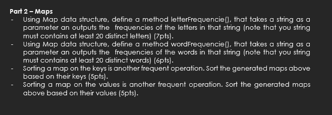 Solved Part 2 - Maps Using Map data structure, define a | Chegg.com