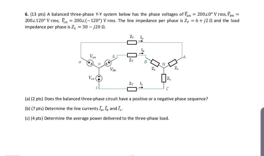 Solved 6. (13 pts) A balanced three-phase Y-Y system below | Chegg.com