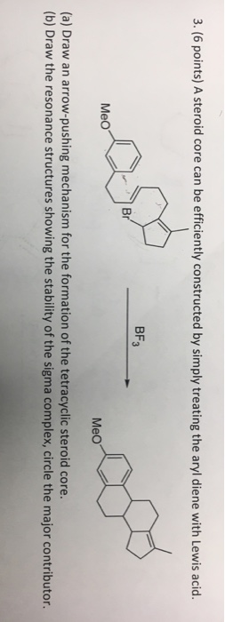 Solved 3. (6 points) A steroid core can be efficiently | Chegg.com