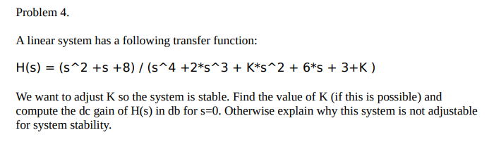 Solved Problem 4. A linear system has a following transfer | Chegg.com