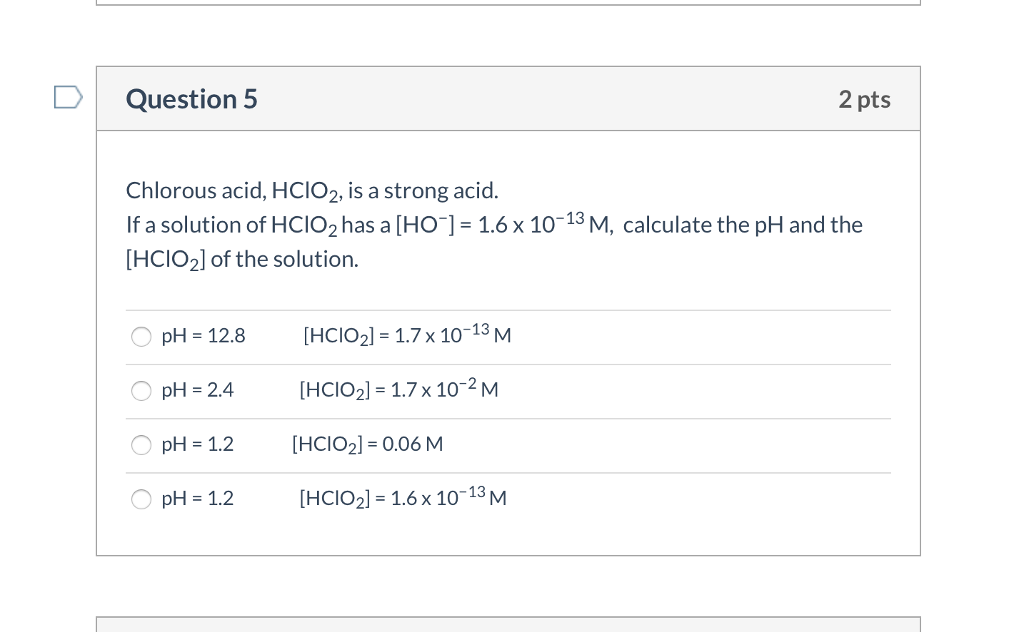Solved Question 5 2 pts Chlorous acid, HCIO2, is a strong | Chegg.com