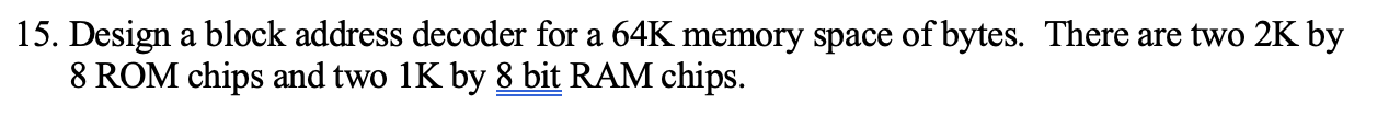 Solved 15. Design a block address decoder for a 64K memory | Chegg.com