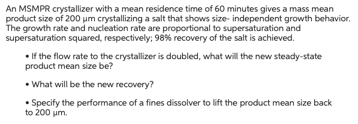 Solved An MSMPR crystallizer with a mean residence time of | Chegg.com