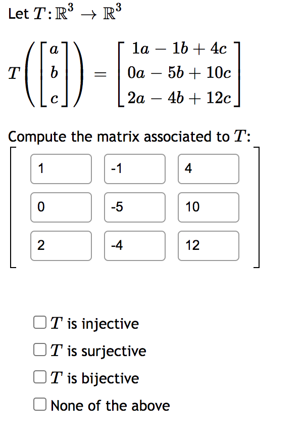 Solved Let T: R3 + R3 T (C:) - la – 1b + 4C Oa – 5b + 10c 4b | Chegg.com