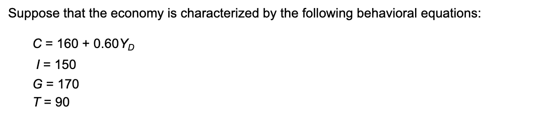 Solved Suppose that the economy is characterized by the | Chegg.com