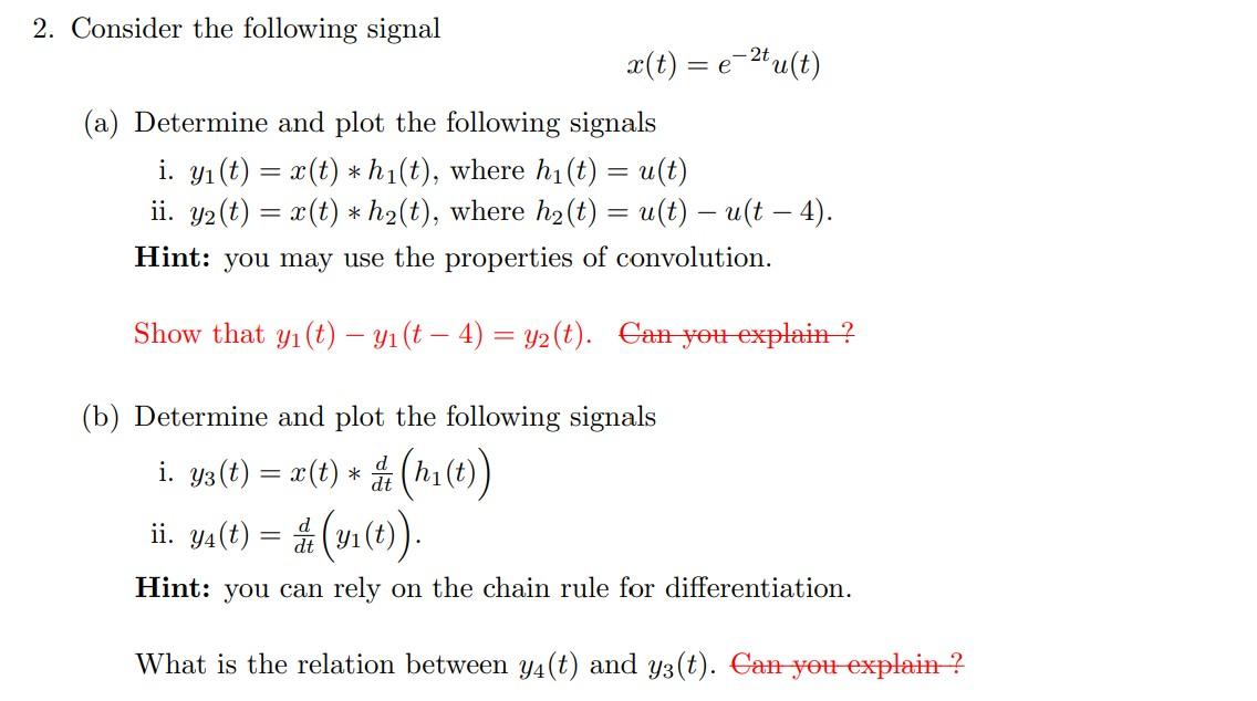 Solved 2. Consider the following signal X(t) = e 2tu(t) (a) | Chegg.com