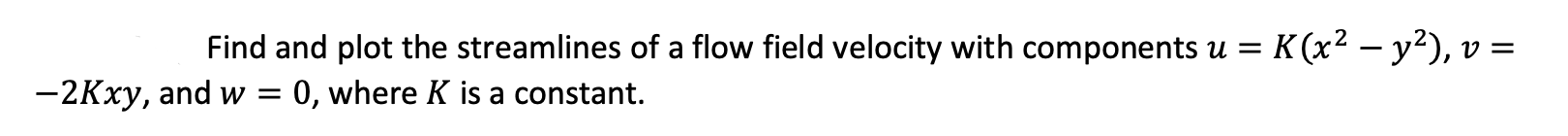 Solved Find and plot the streamlines of a flow field | Chegg.com