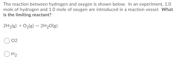 Solved The reaction between hydrogen and oxygen is shown | Chegg.com