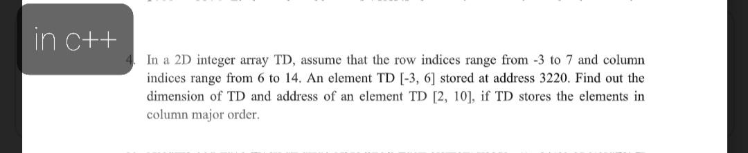 Solved in C++ In a 2D integer array TD, assume that the row | Chegg.com