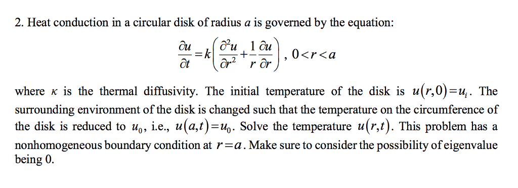 2. Heat conduction in a circular disk of radius a is | Chegg.com