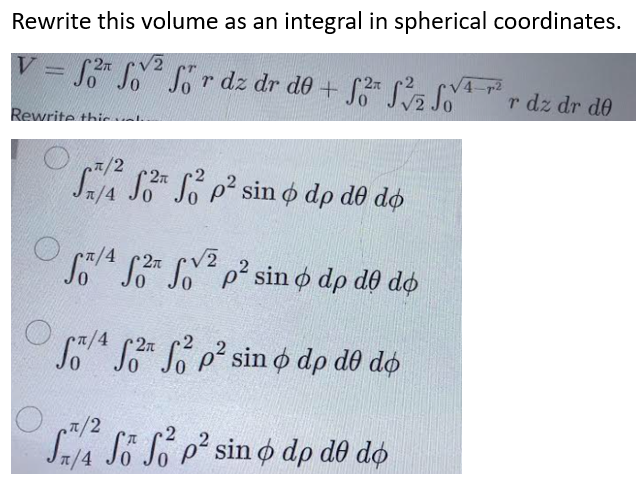 Rewrite this volume as an integral in spherical | Chegg.com