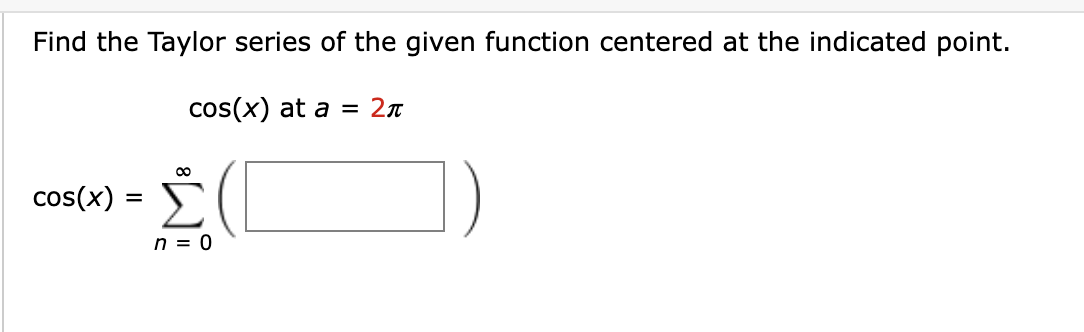 Solved Find the Taylor series of the given function centered | Chegg.com