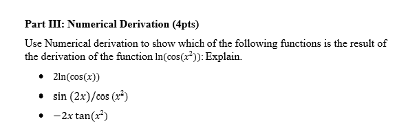 Solved Part III: Numerical Derivation (4pts) Use Numerical | Chegg.com
