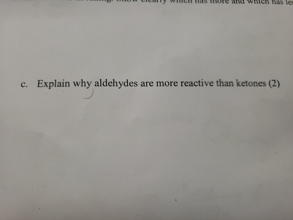 Solved ariy has more and which has le Explain why aldehydes | Chegg.com