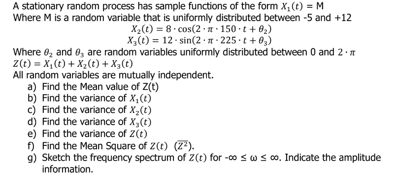 Solved A stationary random process has sample functions of | Chegg.com