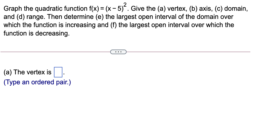 Solved Graph the quadratic function f(x) = (x - 5)2. Give | Chegg.com