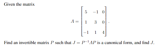 Solved Given the matrix 5 -1 0 A= 1 3 0 -1 1 4 Find an | Chegg.com