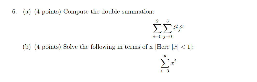 Solved 6. (a) (4 points) Compute the double summation: 2 3 | Chegg.com