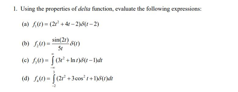 Solved 1. Using the properties of delta function, evaluate | Chegg.com