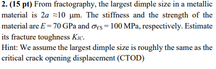Solved 2. (15 pt) From fractography, the largest dimple size | Chegg.com