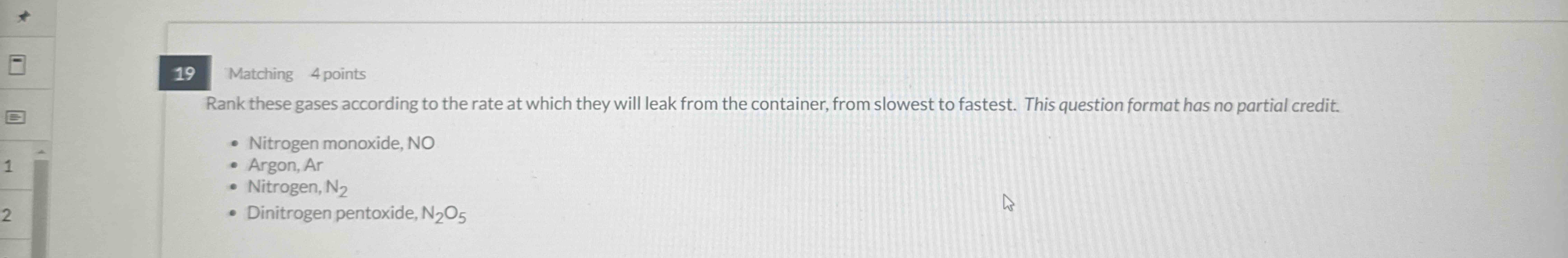 Solved Matching 4 ﻿pointsRank these gases according to the | Chegg.com