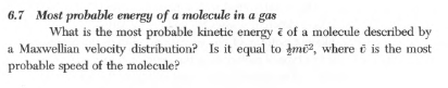 Solved Most probable energy of a molecule in a gas What is | Chegg.com