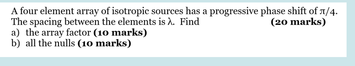 Solved A four element array of isotropic sources has a | Chegg.com