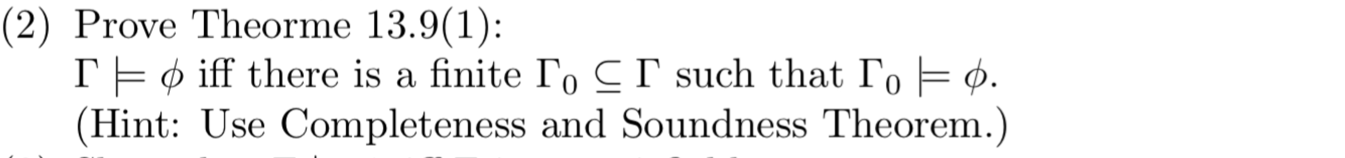Solved (2) ﻿Prove Theorme 13.9(1):Γ|==φ ﻿iff there is a | Chegg.com