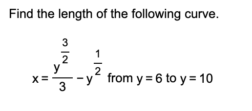 Solved Find the length of the following curve. x=3y23−y21 | Chegg.com